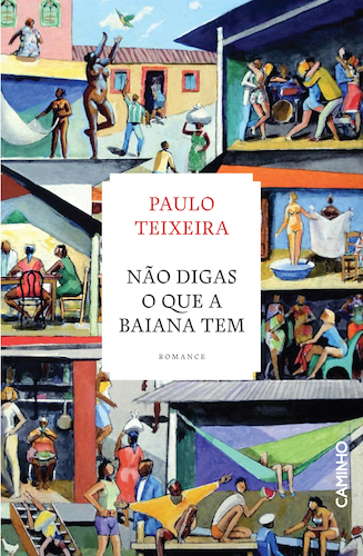 Caminho - Não Digas o Que a Baiana Tem - Paulo Teixeira
